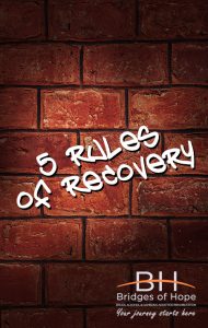 5 Essential Rules of Addiction Recovery - Bridges Of Hope